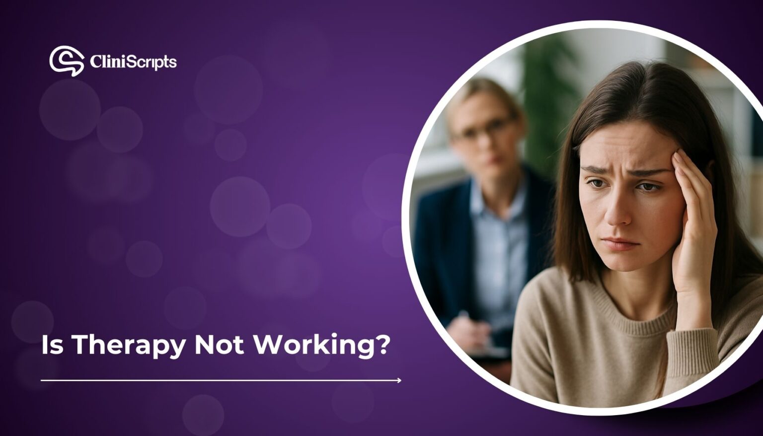Is Therapy Not Working? Uncover Why Therapy Might Fail